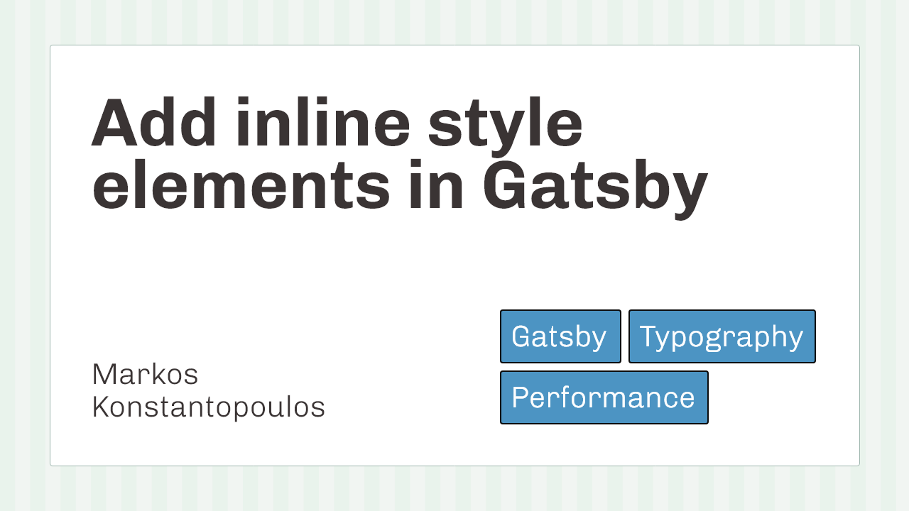 Add inline style elements in Gatsby | Dev Diary Add inline style elements in Gatsby | Dev Diary