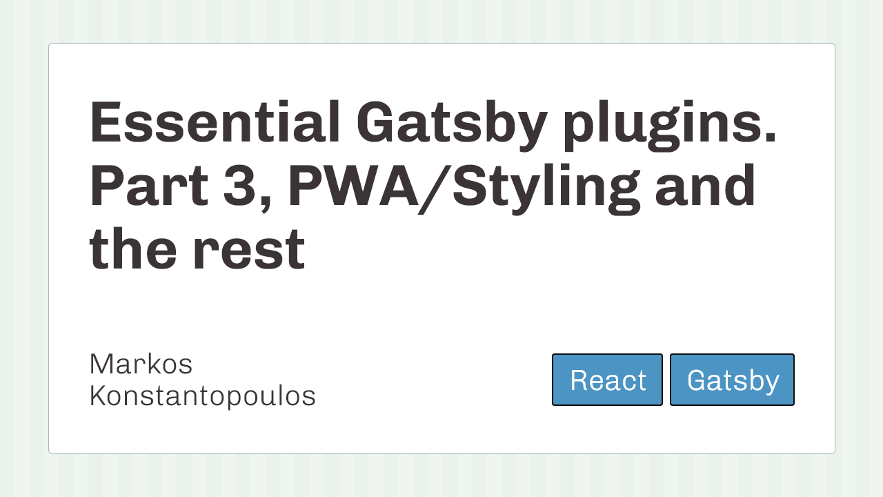 Essential Gatsby Plugins Part 3 Pwastyling And The Rest Dev Diary